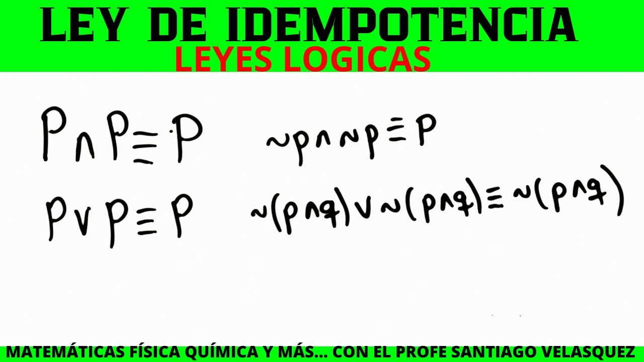 LEYES LOGICAS 1 LEY DE IDEMPOTENCIA LOGICA PROPOSICIONAL LOGICA ...