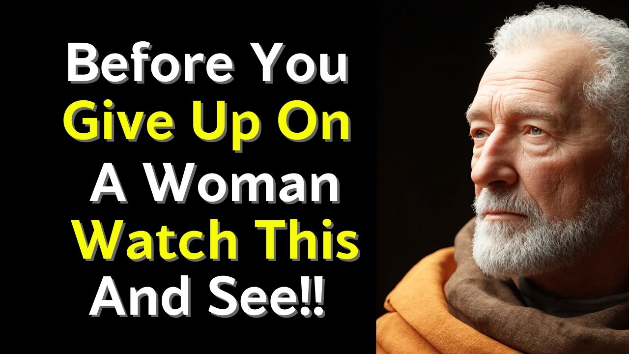 Stoicism: Before You Give Up on Her, Watch This - YouTube