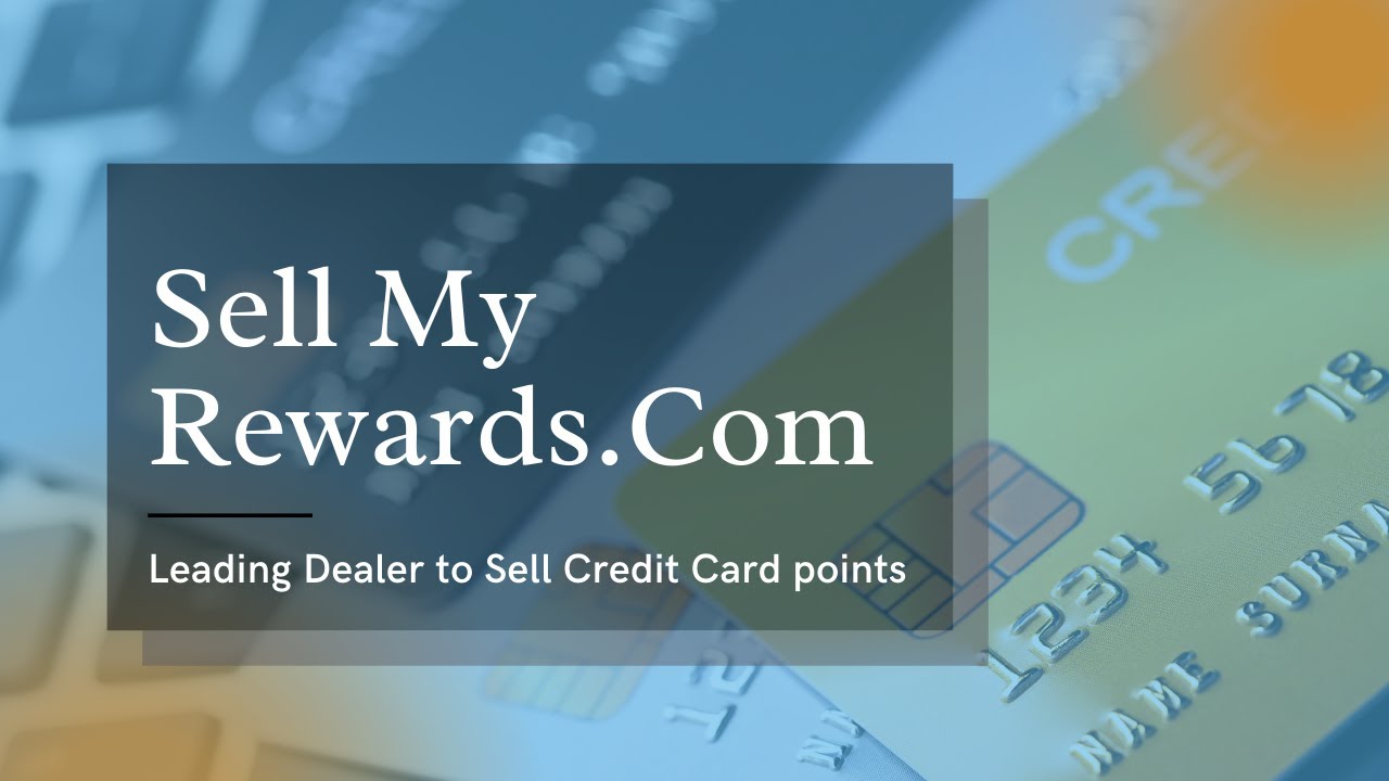Sell My Rewards.Com - Leading Dealer to Sell Credit Card points - YouTube