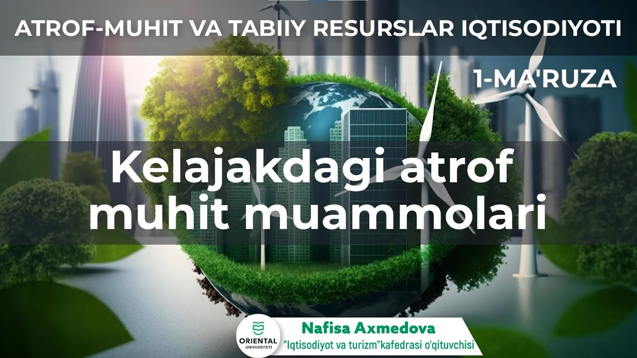 Kelajakdagi atrof-muhit muammolari(1-Ma'ruza) - YouTube