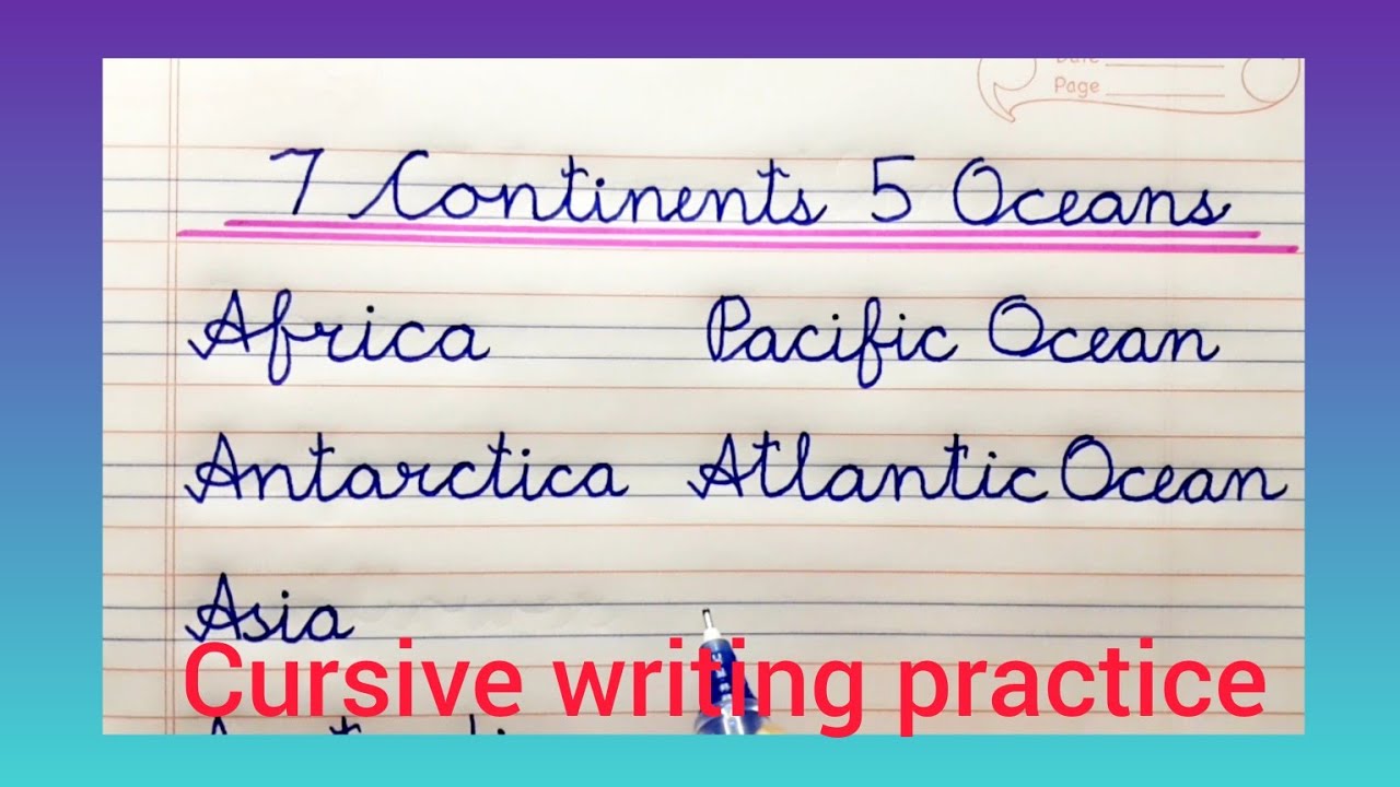 7 continents and 5 ocean names in cursive writing | Cursive writing ...