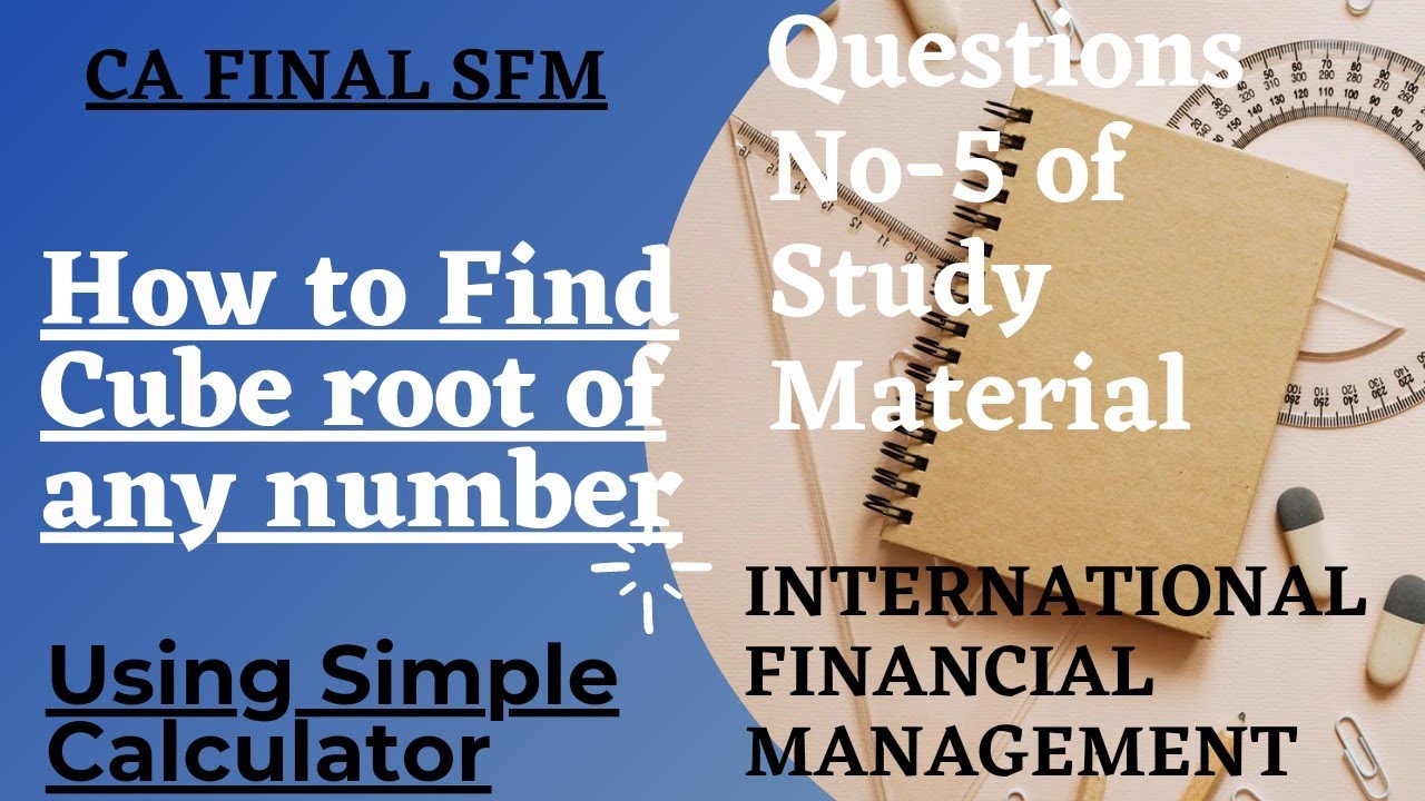 How To Find Cube Root Of Any Number Using Simple Calculator cafinal how-to-find-cube-root-of-any-number-using-simple-calculator-cafinal