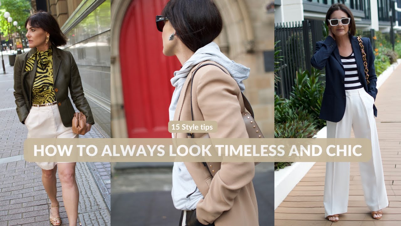15 STYLE TIPS - HOW TO ALWAYS LOOK TIMELESS AND CHIC (2022) - YouTube