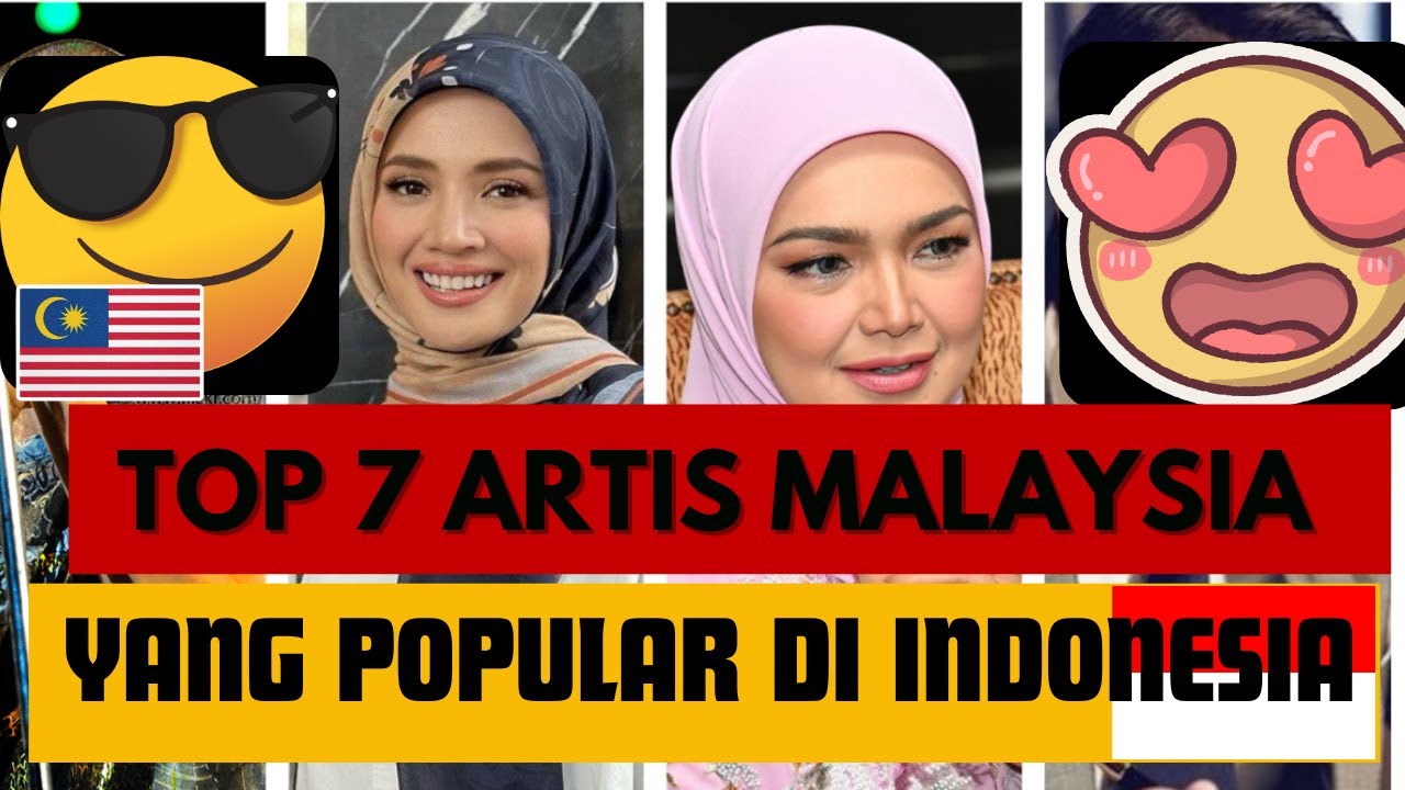 TOP 7 ARTIS MALAYSIA PALING POPULAR DI INDONESIA | Ramai Tak Sangka ...
