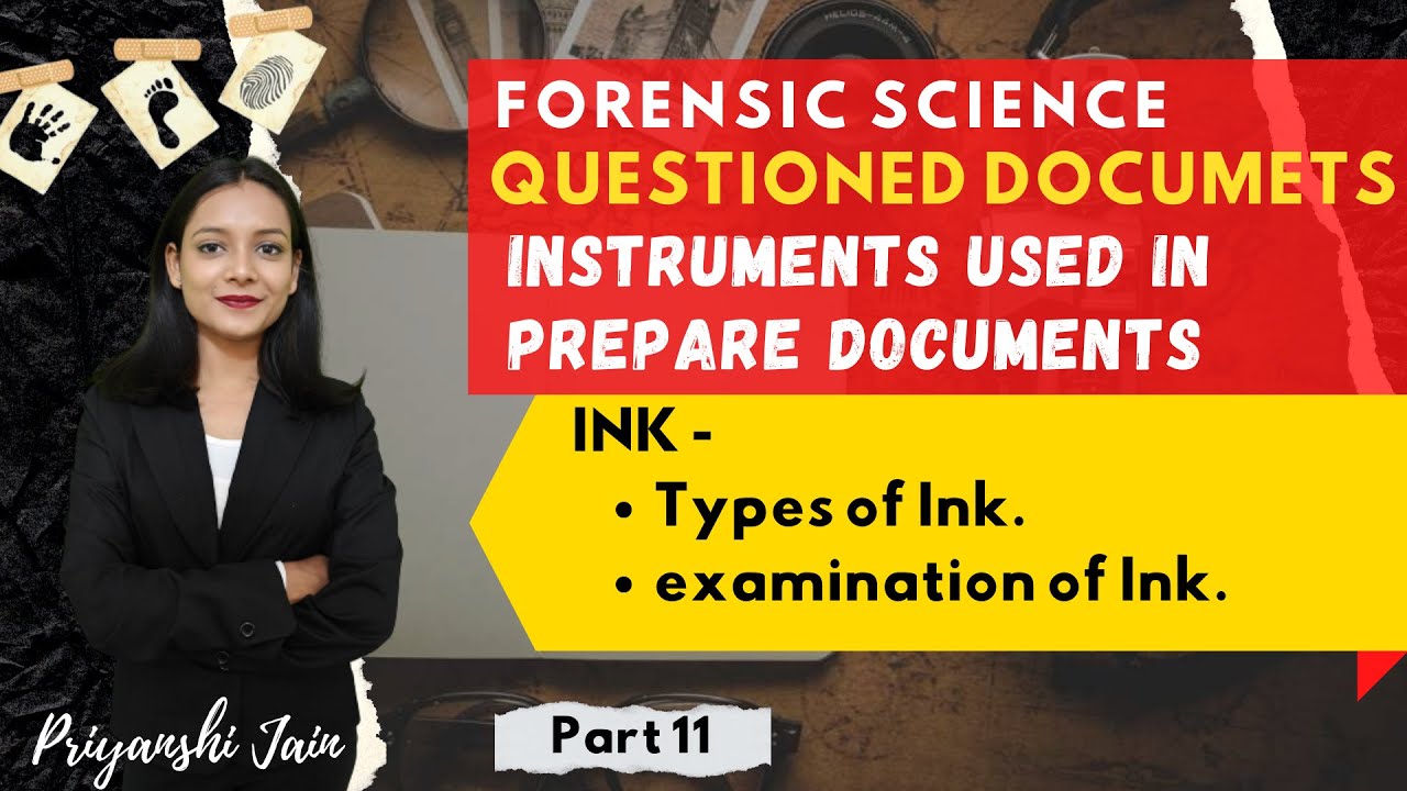 Inks, Types of Ink and Examination of Ink | Questioned Documents Part 11 | Priyanshi Jain ...