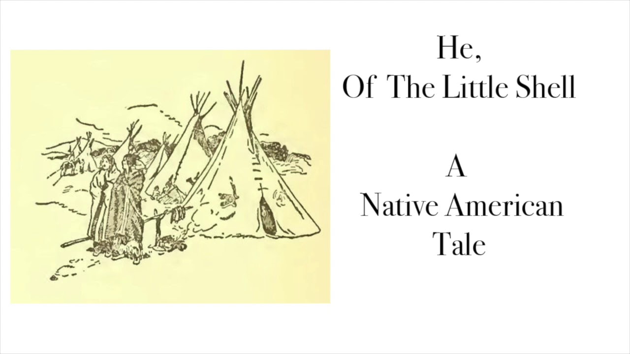 He, Of The Little Shell - A Native American Tale - YouTube