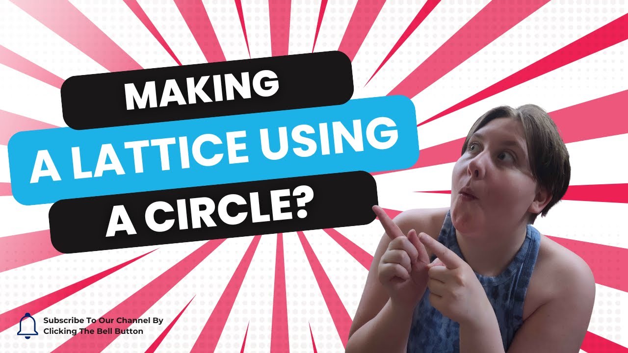 Making A Lattice Using A Circle? - YouTube