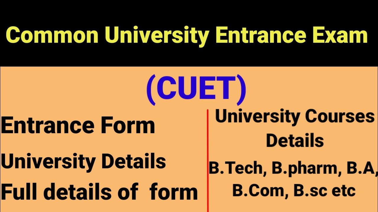 CUET COMMON UNIVERSITY ENTRANCE TEST FORM , COLLEGE AND COURSE DETAIL # ...