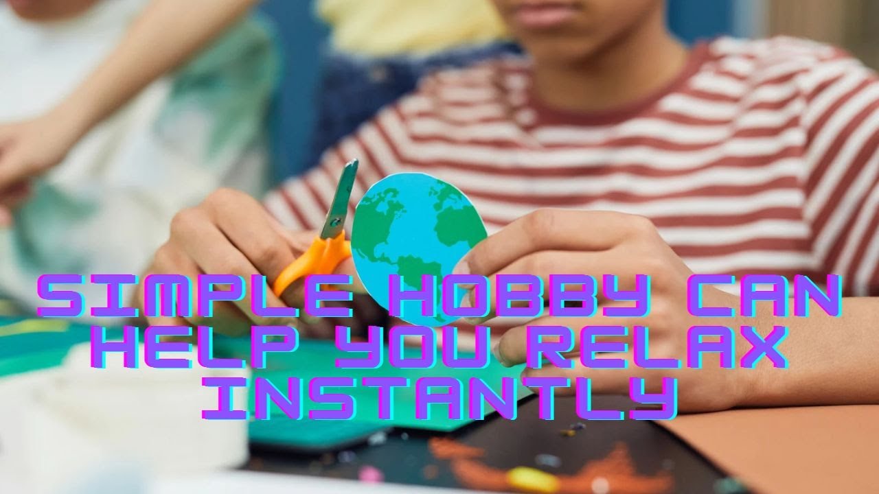 Discover How This Simple Hobby Can Help You Relax Instantly - YouTube