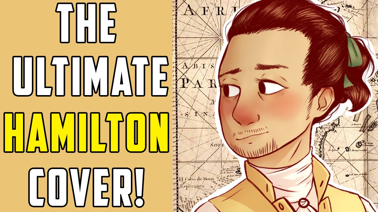 The Ultimate Hamilton Cover #Ham4Ham - YouTube
