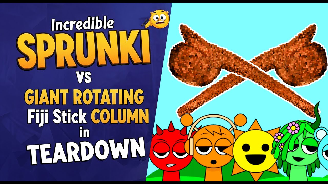 🔥 Incredible SPRUNKI vs GIANT ROTATING FIJI STICK COLUMN! 💀 Teardown ...