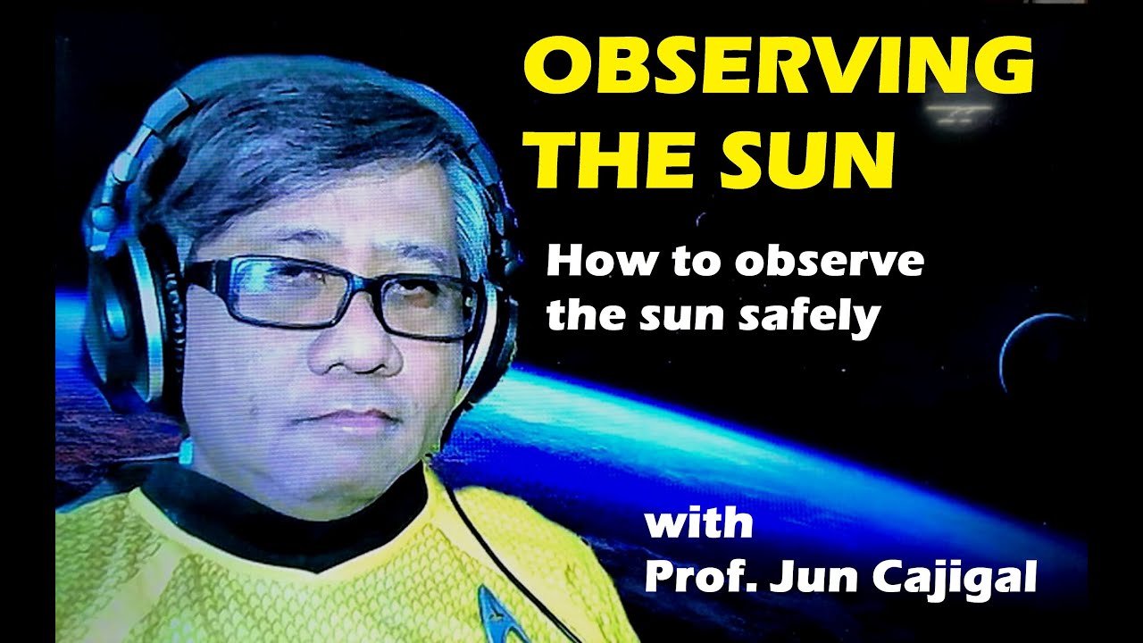 OBSERVING THE SUN: How To Observe Sun Safely - YouTube