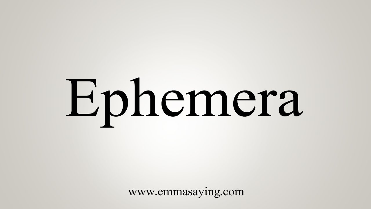 How To Say Ephemera - YouTube