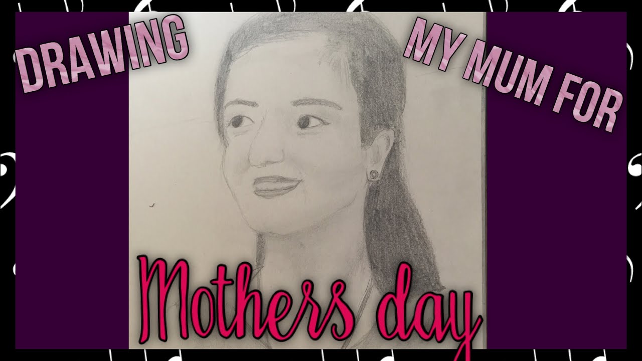 DRAWING MY MUM FOR MOTHERS DAY || JUST ART! - YouTube