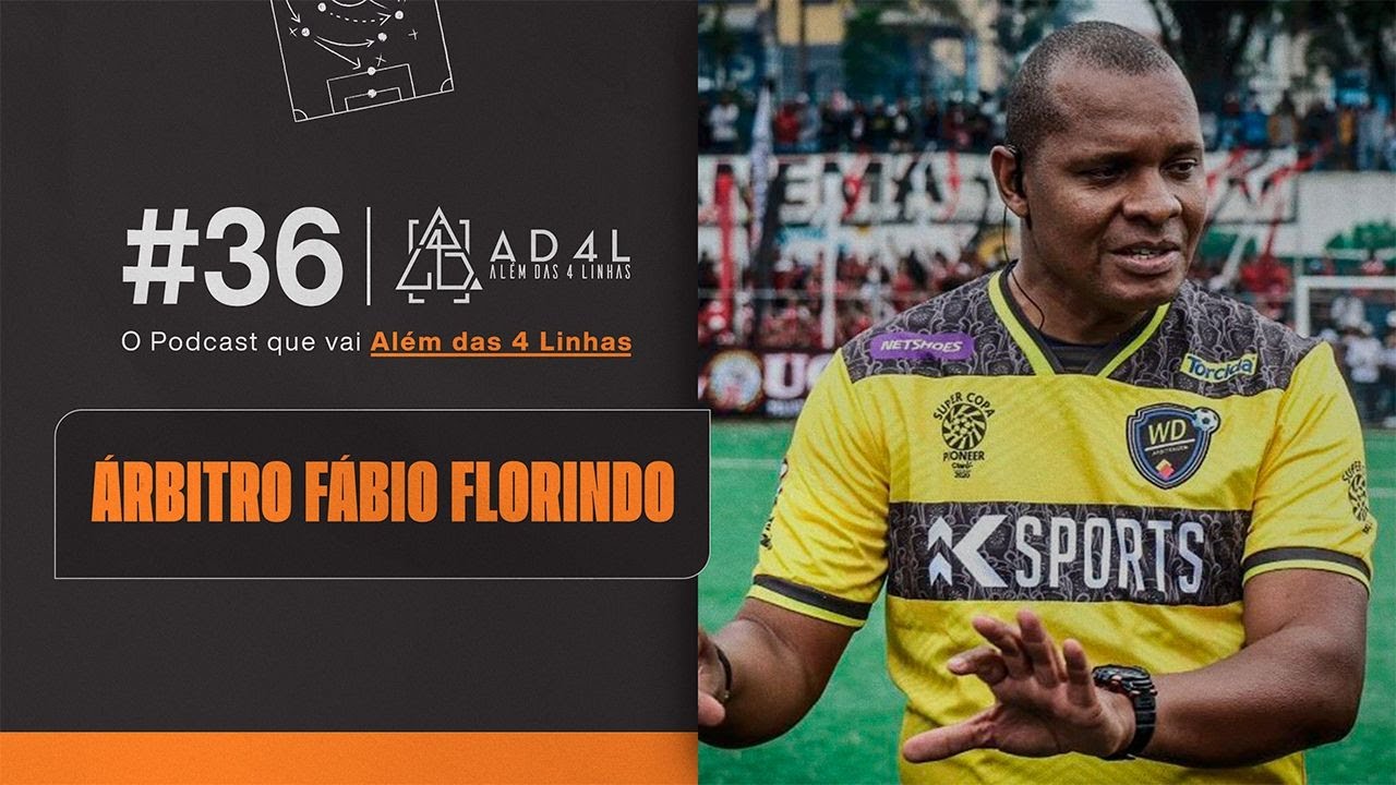 Além das 4 Linhas #36 ARBITRO FABIO FLORINDO - YouTube