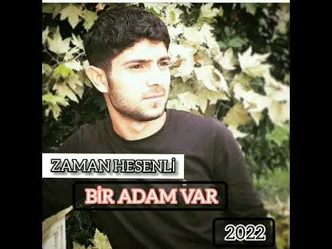 ZAMAN HESENLİ Bir adam var yep yeni 2022