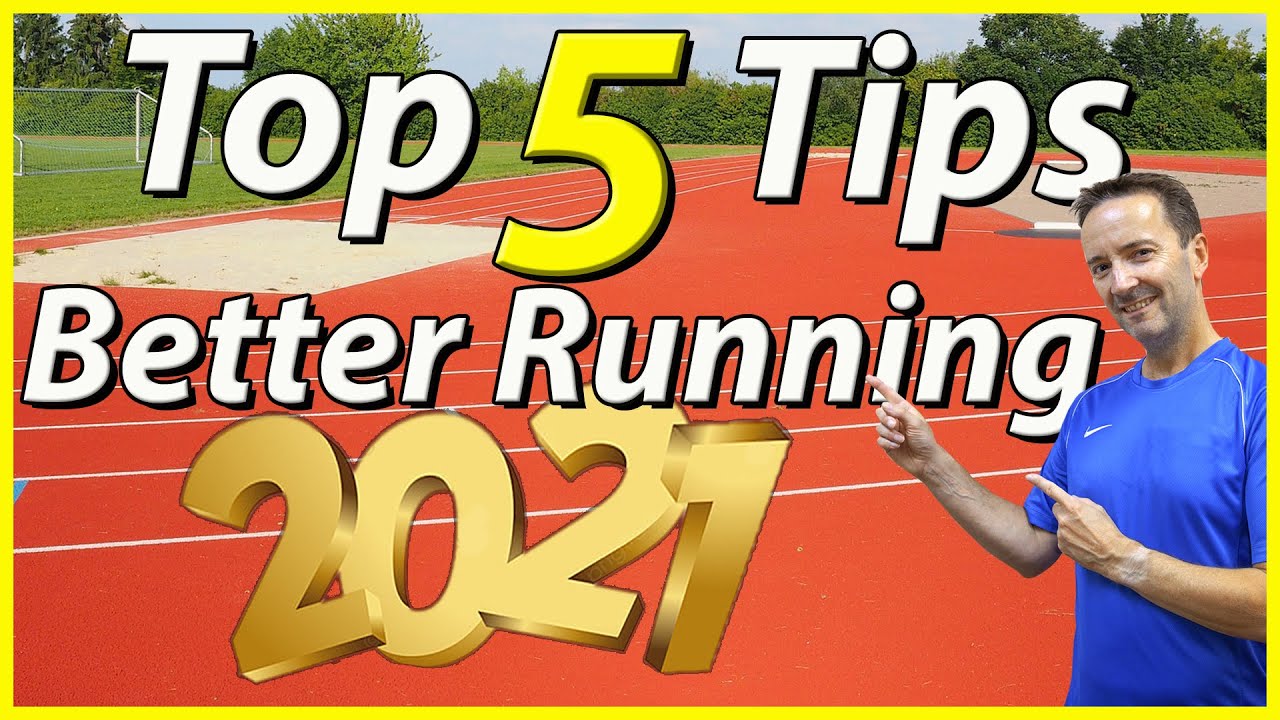5 Tips For Better Running in 2021. Make This Year Your BEST Yet - YouTube