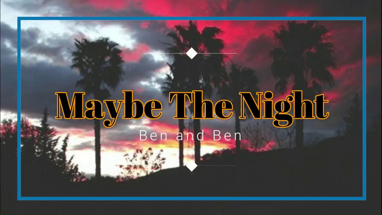 Maybe The Night by Ben and Ben - YouTube