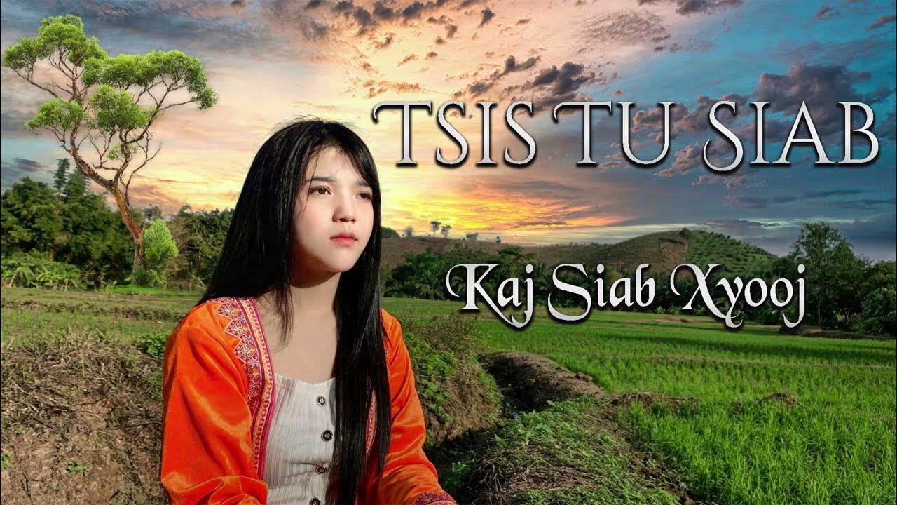Tsis Tu Siab by Kaj Siab Xyooj - YouTube