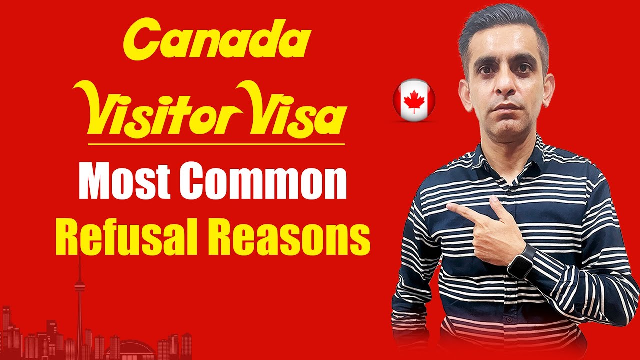 Canada Visitor Visa Most Common Refusal Reasons Youtube