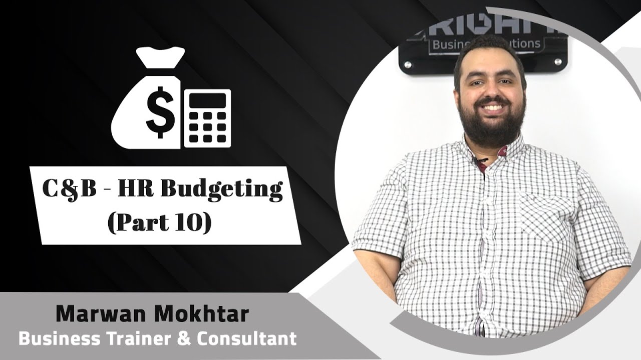 Comp. & Ben. "HR Budgeting" (Part 10) | المزايا و الأجور"ميزانية ...