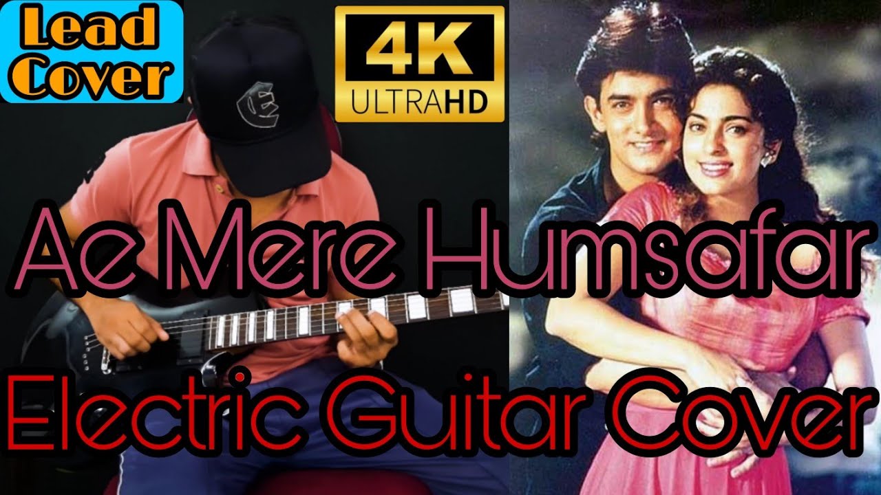 Ae Mere Humsafar Electric Guitar Cover by Shanky Dew | Udit N, Alka Y ...