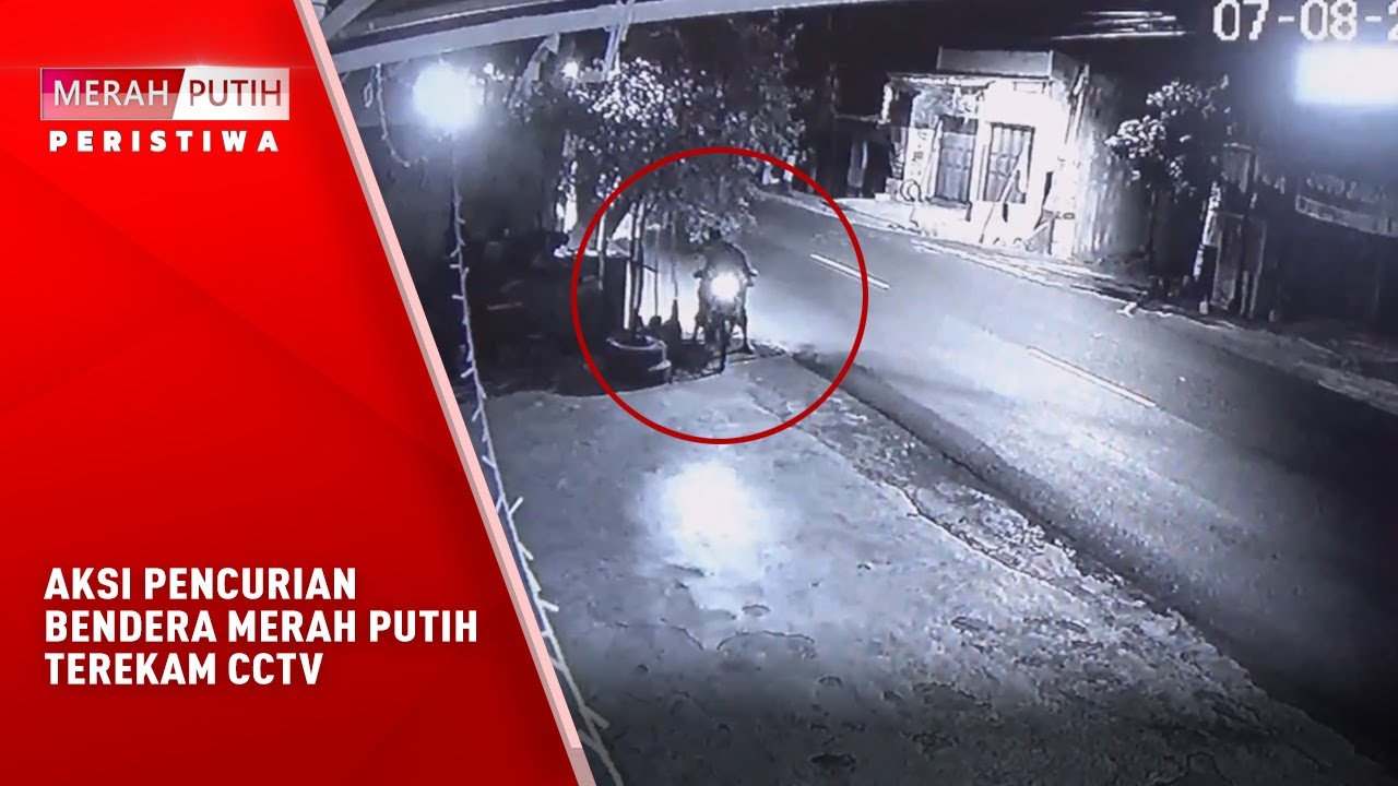 Pencurian Bendera Merah Putih Terekam Cctv Youtube