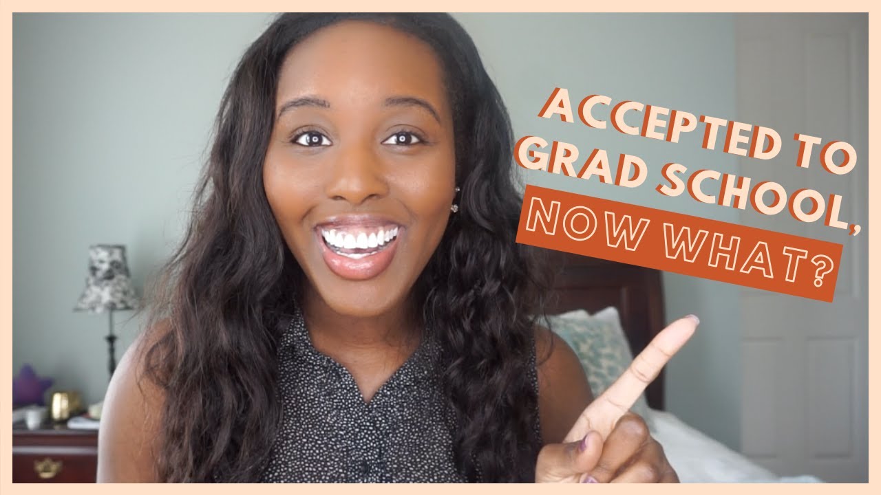 4 Steps AFTER being Accepted to Graduate School | Grad School Prep ...