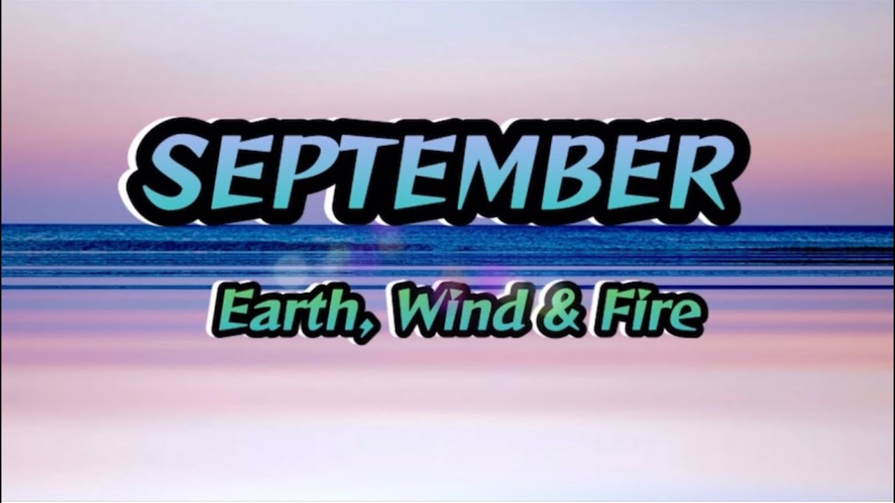 September- Earth, Wind & Fire (Lyrics)#mixlyrics #september # ...
