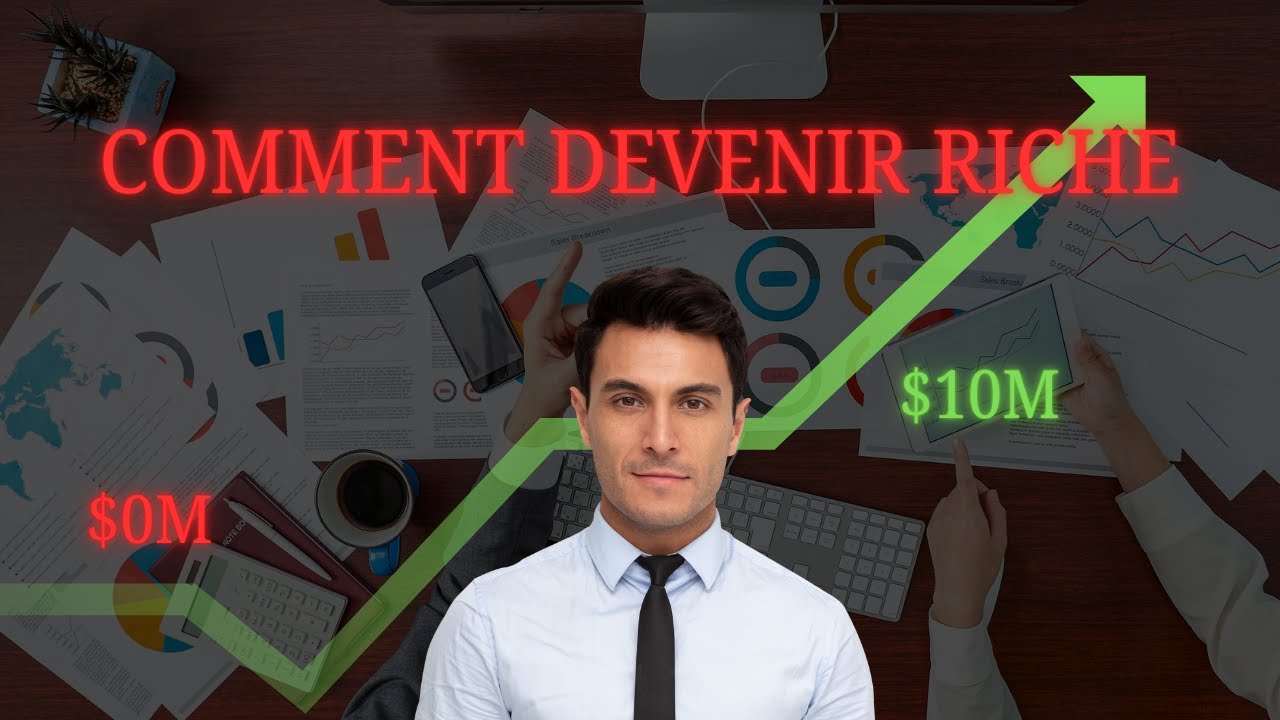 COMMENT DEVENIR RICHE : quelques conseils des hommes les plus riches ...