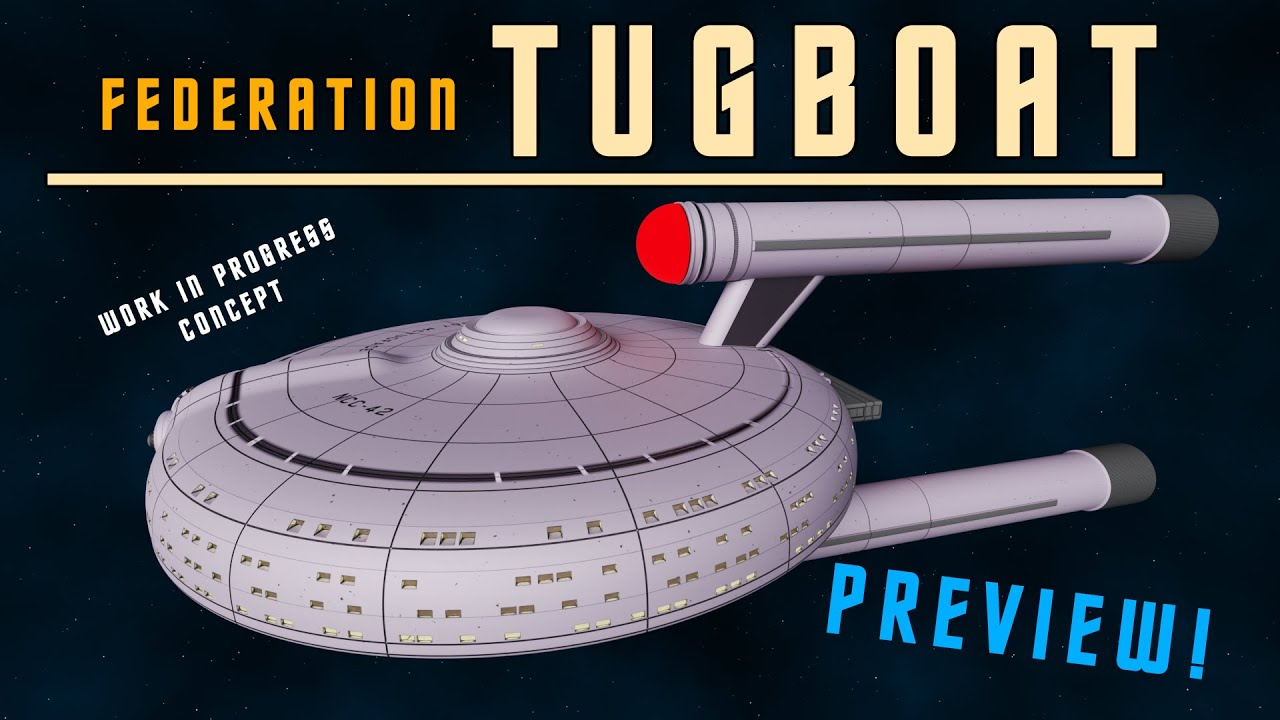 Federation Deep Space Tugboat Concept - WIP Preview - YouTube