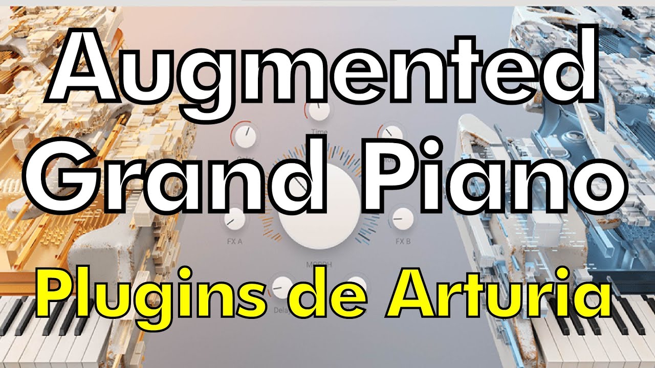 Augmented Grand Piano - Plugin de Arturia - YouTube