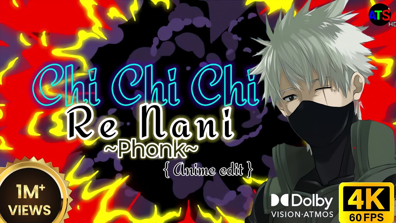 Chi Chi Chi re Nani Phonk edit⚡Chi chi chi Audio edit| Chi nani Anime ...