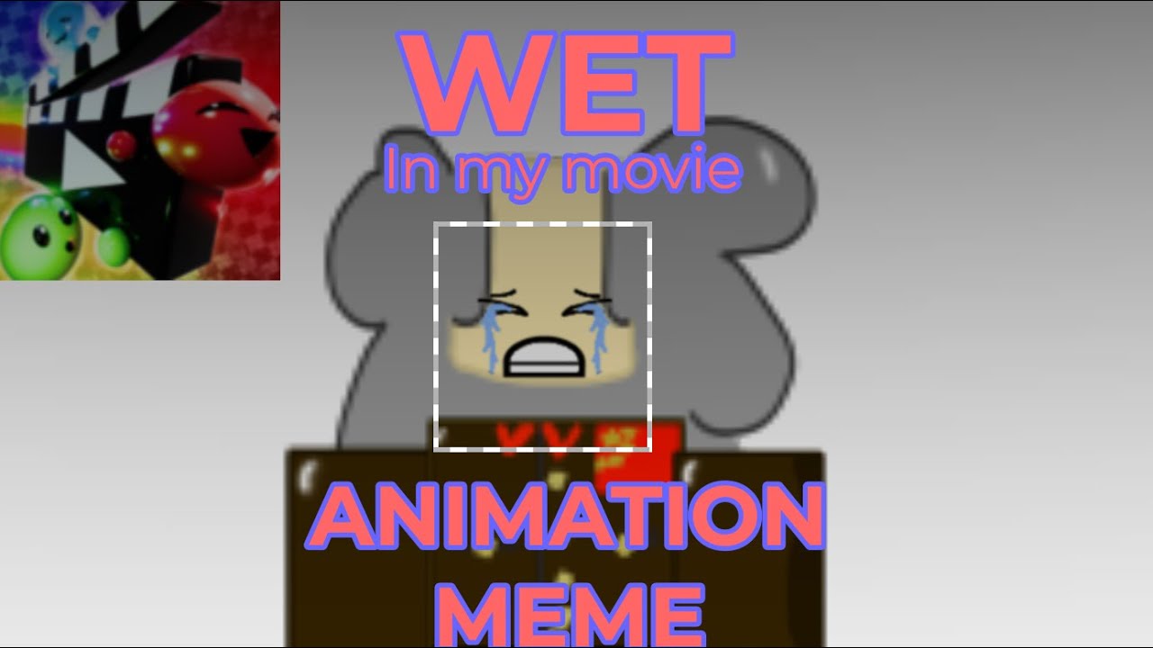 Wet animation meme | my movie | edited in IMovie - YouTube