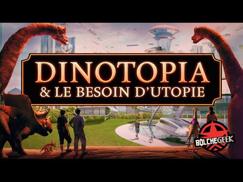 DINOTOPIA : Le problème avec les UTOPIES
