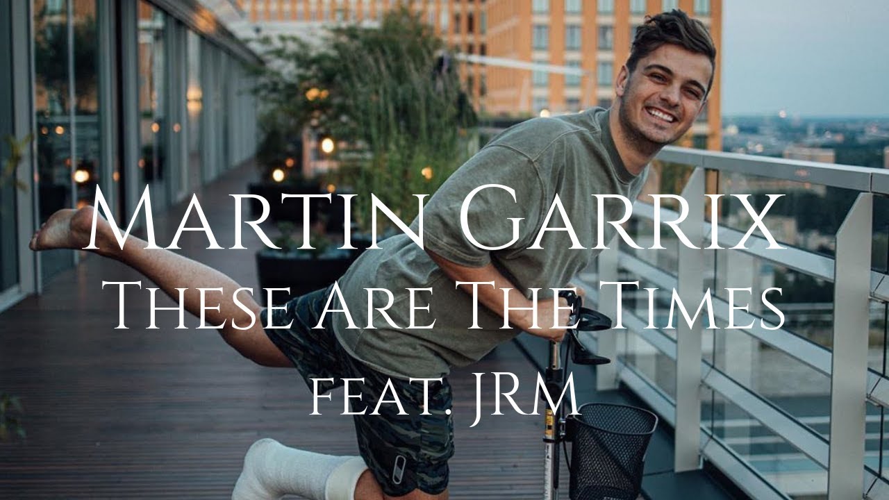 【和訳】Martin Garrix feat. JRM - These Are The Times - YouTube