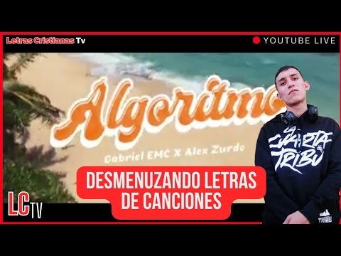 Alex Zurdo, Gabriel EMC - Algoritmo | Desmenuzando letras de canciones ...