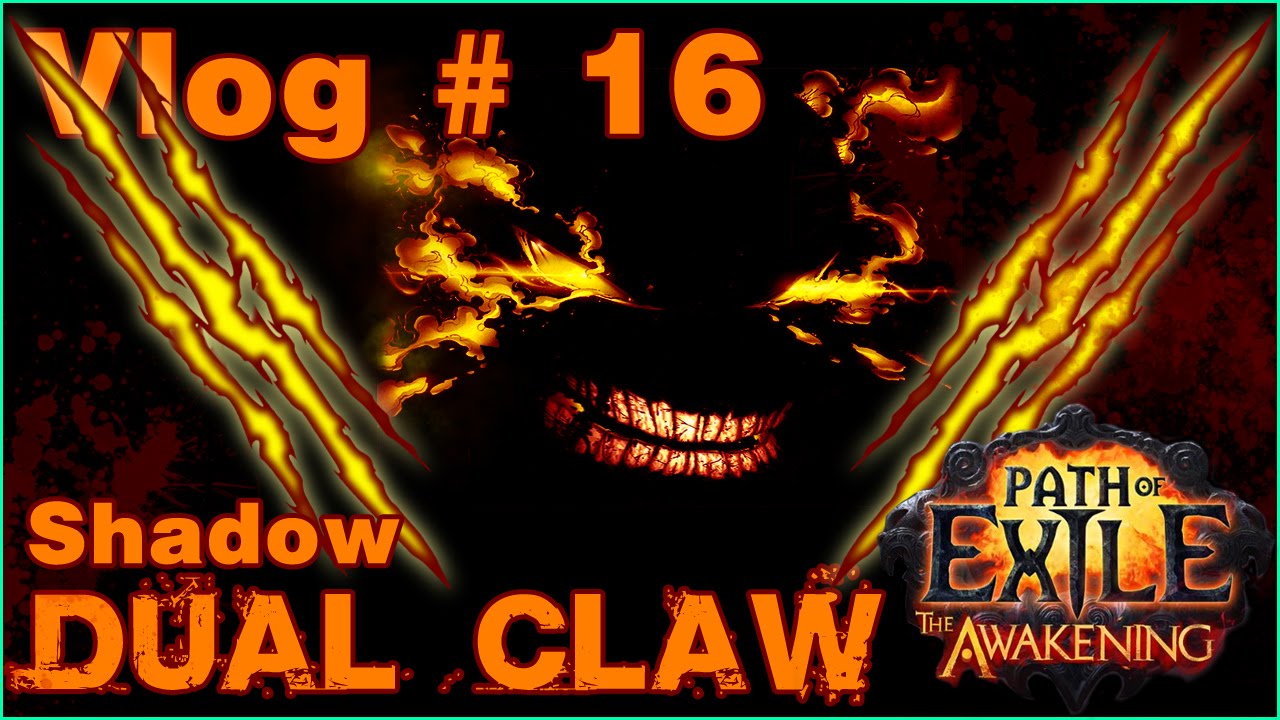 Vlog # 16 | PoE | Shadow Dual Claw Class Build | The Awakening - YouTube