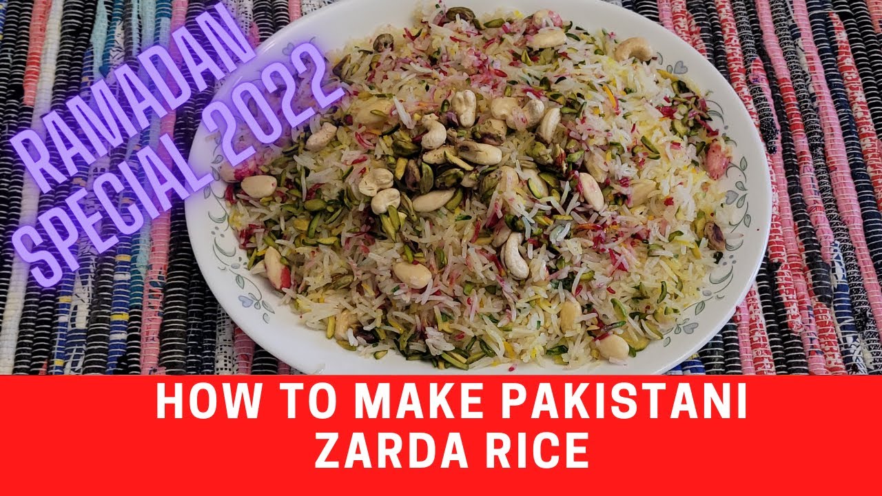 RAMADAN SPECIAL - How to Make Pakistani Zarda Rice - RAMADAN MUBARAK ...