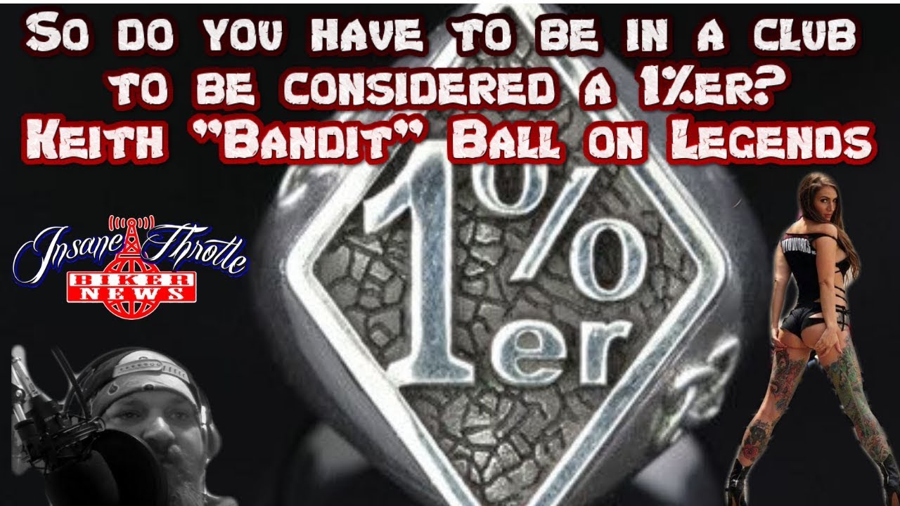 Do you have to be in a Motorcycle club to be considered a 1%er ? Keith ...