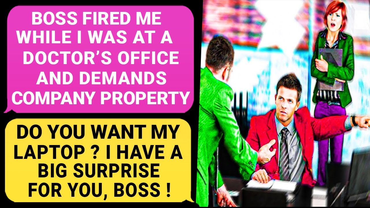 Boss Fired Me While I Was at a Doctor’s Office & Demands Company ...