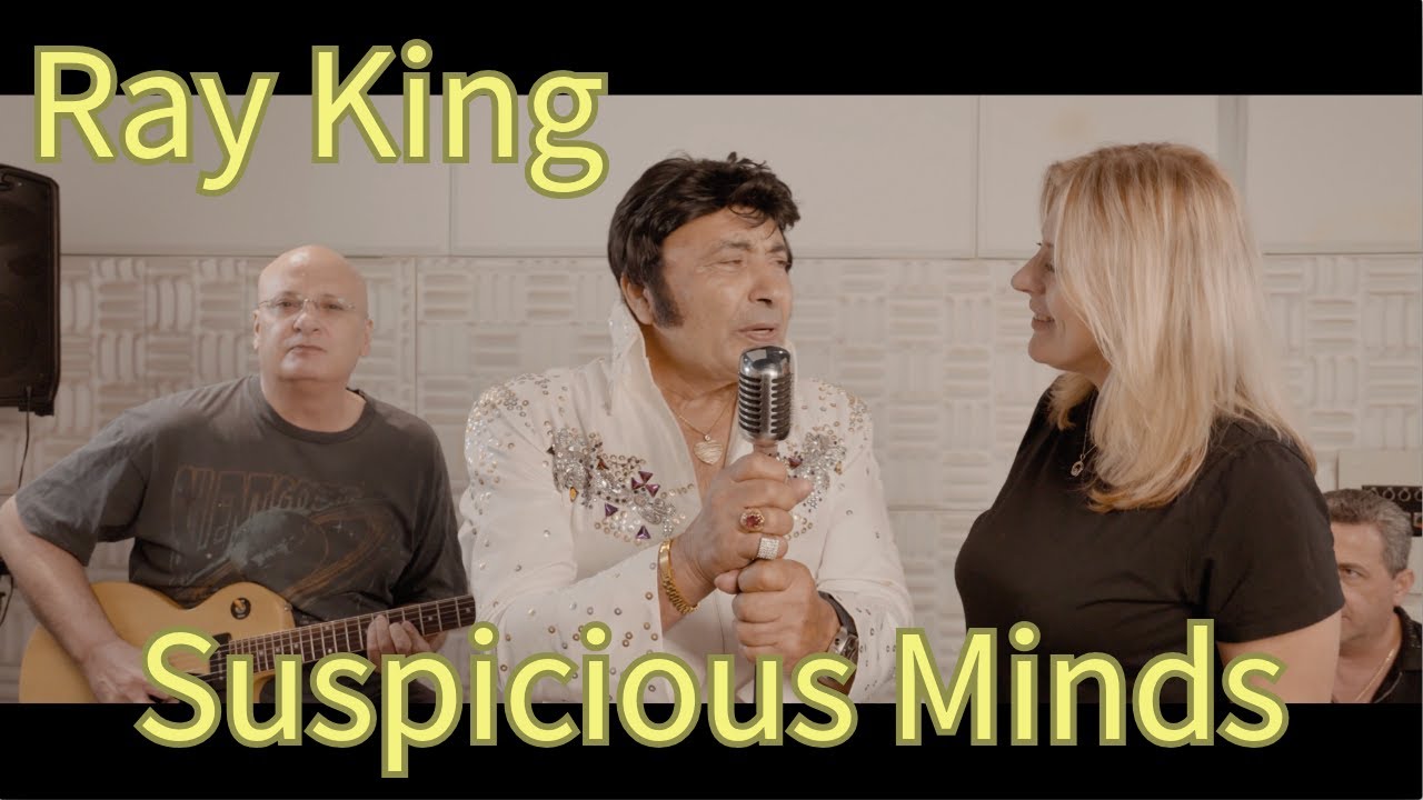 Ray King - Suspicious Minds - YouTube