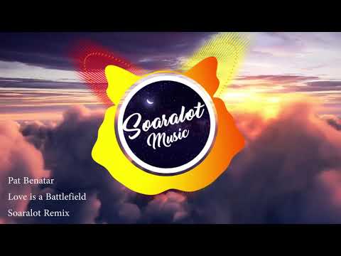 Pat Benatar - Love is a Battlefield (Soaralot Remix)