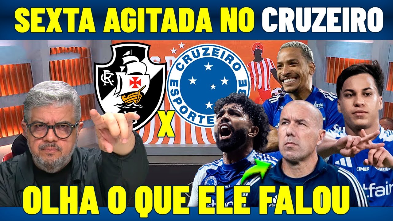 SEXTA AGITADA NO CRUZEIRO! HEVERTON TROUXE A INFORMAÇÃO! CRUZEIRO X ...