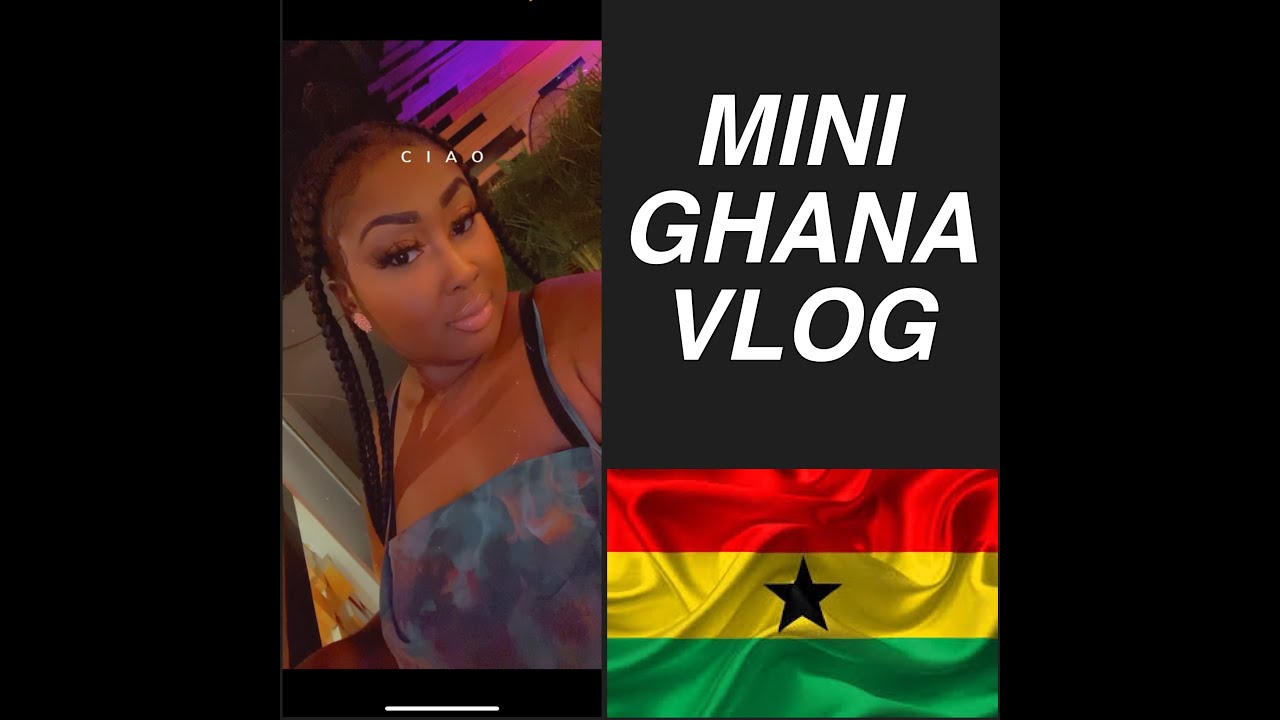 GHANA 2021 VLOG!! (Part 1) - YouTube