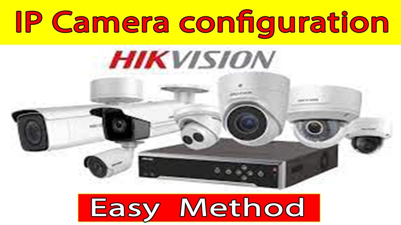 How To Configuration HIKVISION IP Camera Successfully | CCTV Camera ...