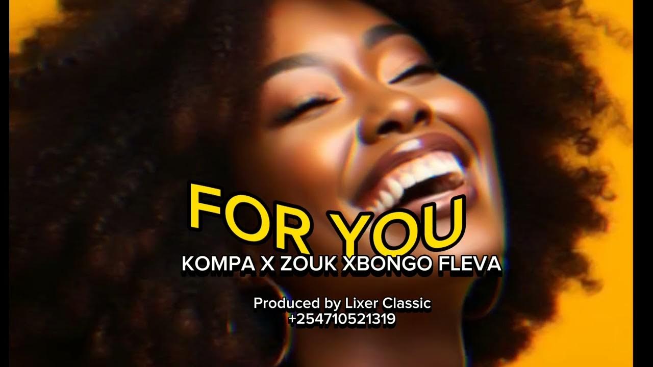 "FOR YOU" Emotional Zouk X Kompa X Bongo Fleva Instrumental Beat Produced By. Lixer Classic ...