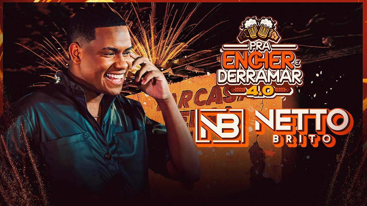 NETTO BRITO - Pra Encher e Derramar 4.0 [COMPLETO] - OFICIAL - YouTube