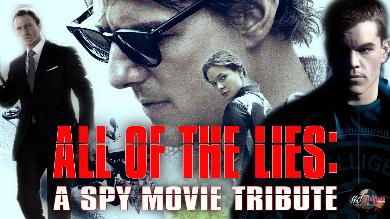 All Of The Lies: A Spy Movie Tribute Video (James Bond, Jason Bourne ...