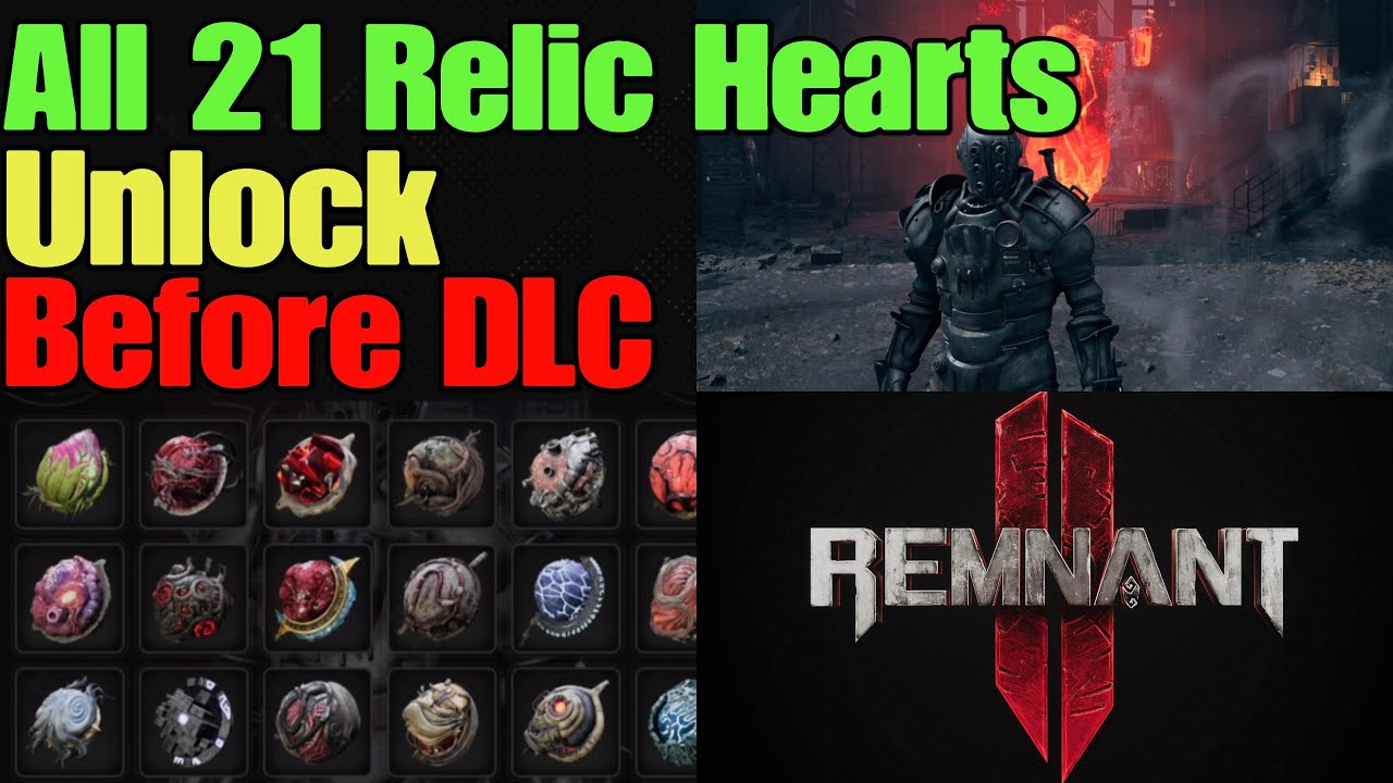 Remnant 2 All 21 Relic Hearts Unlock Before DLC - YouTube